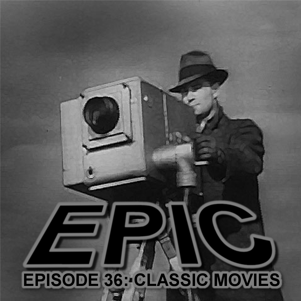 CHSR-FM 97.9 | (Epic) Episode 36: Classic Movies