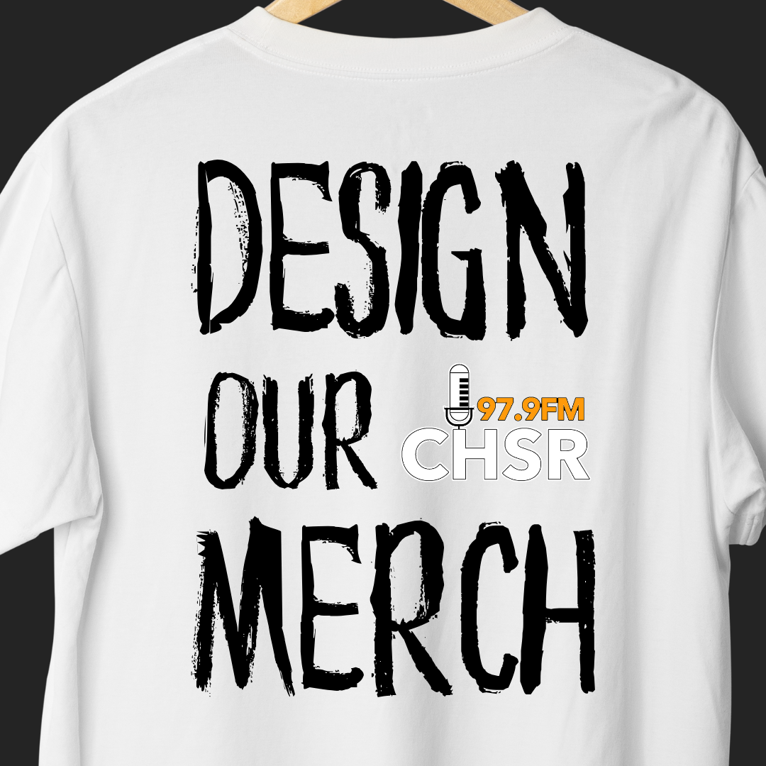 CHSR-FM 97.9 | Design Our Next CHSR T-Shirt!